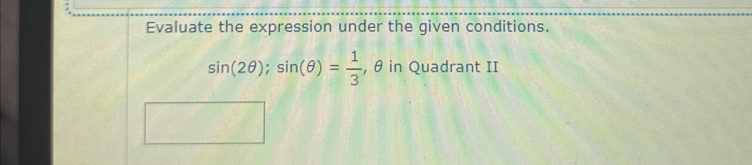 Solved Evaluate the expression under the given | Chegg.com