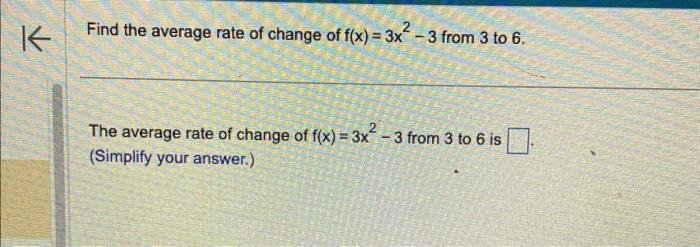 Solved Find the average rate of change of f(x)=3x2−3 from 3 | Chegg.com