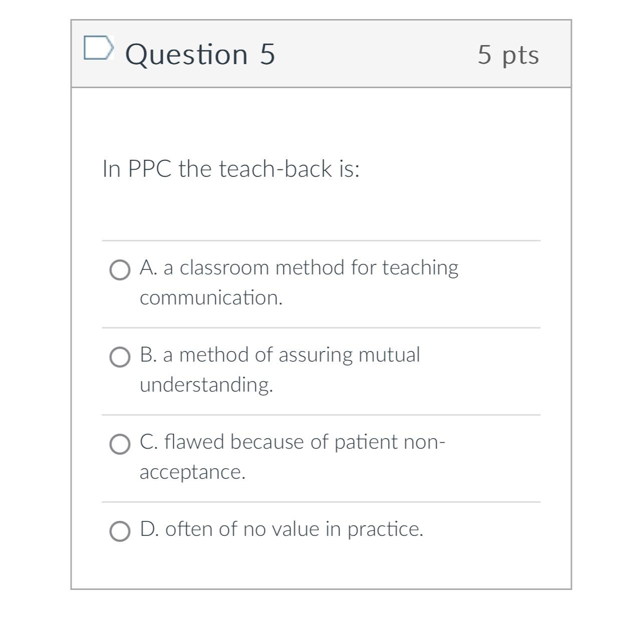 Solved In PPC the teach-back is:Group of answer choicesA. a | Chegg.com