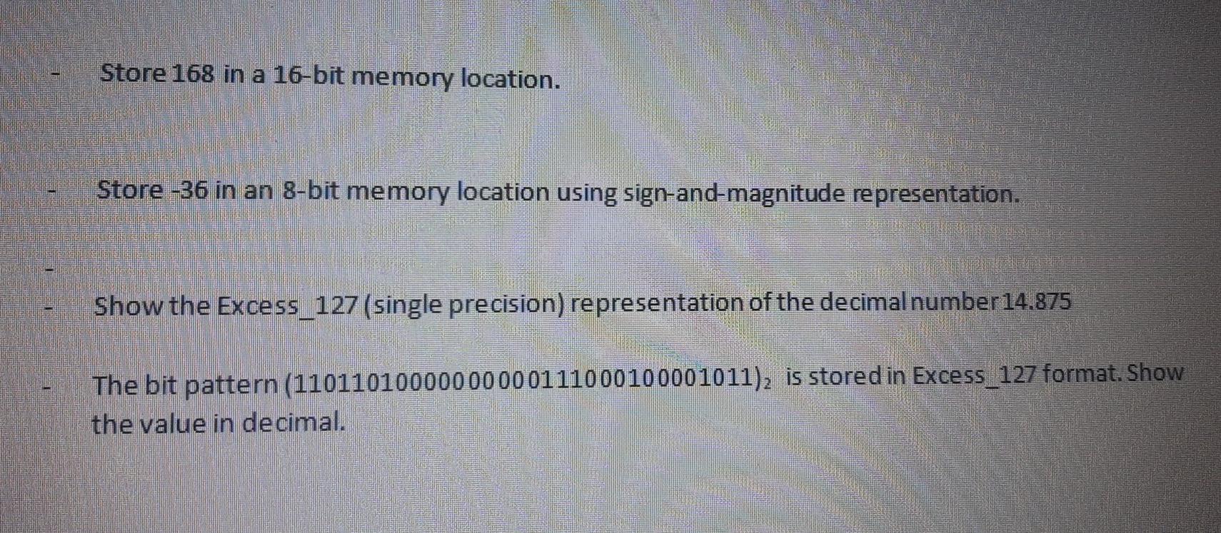 Solved Store 168 in a 16-bit memory location. Store -36 in | Chegg.com