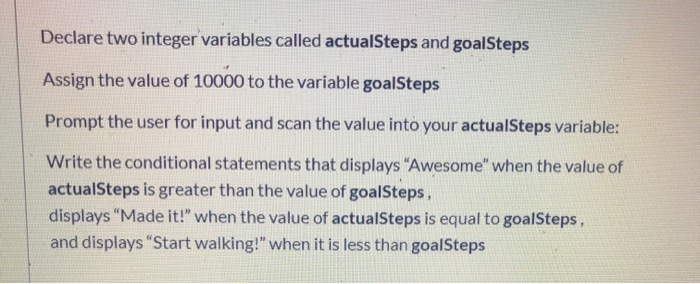 Solved Declare two integer variables called actualSteps and | Chegg.com