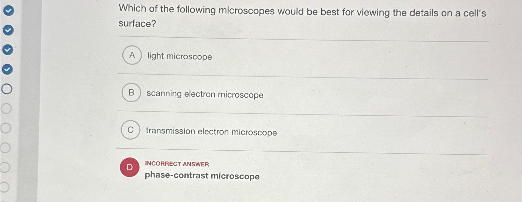 Solved Which of the following microscopes would be best for | Chegg.com