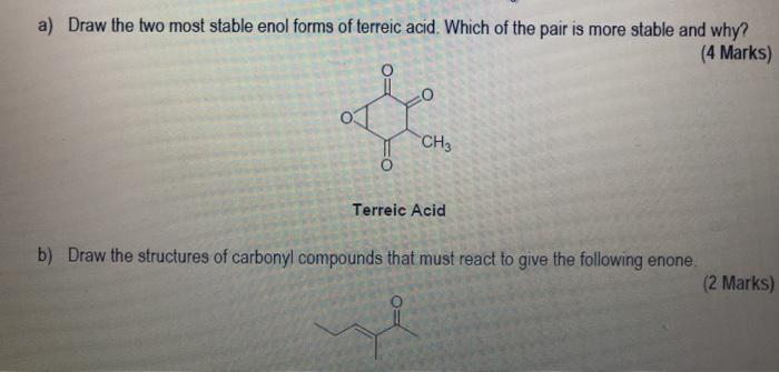 Solved a) Draw the two most stable enol forms of terreic | Chegg.com