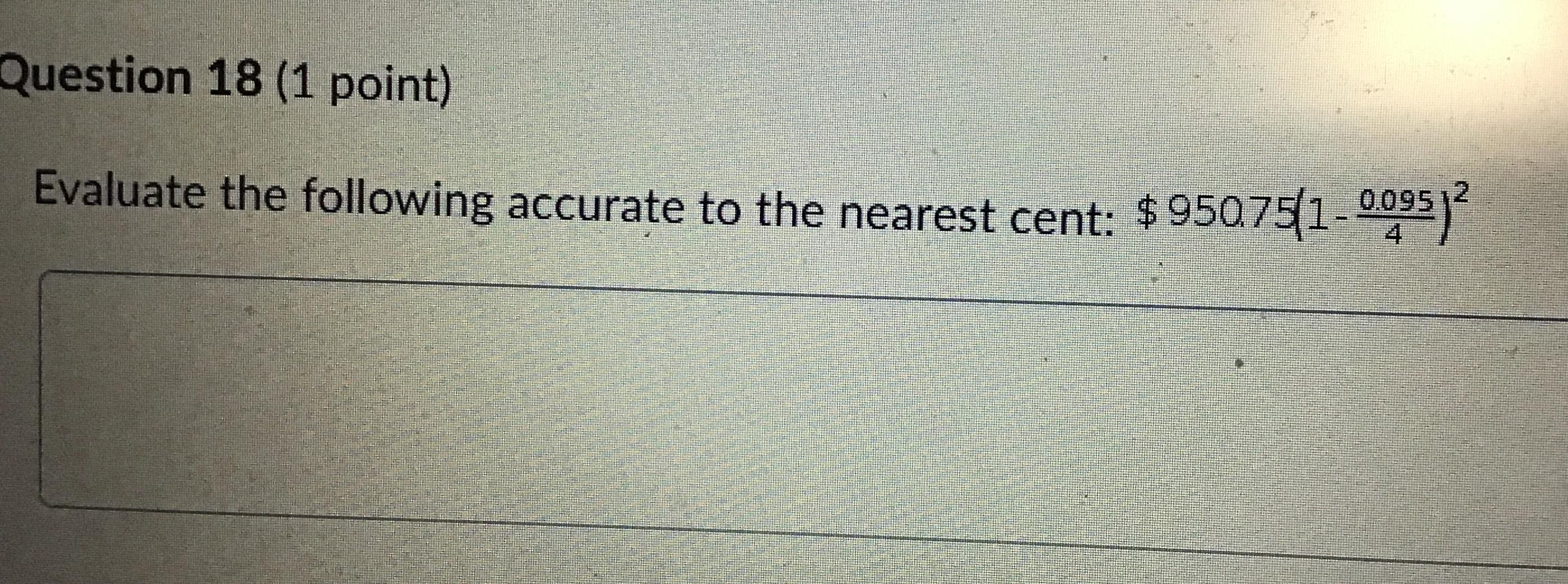 Solved Question 18 (1 ﻿point)Evaluate the following accurate | Chegg.com