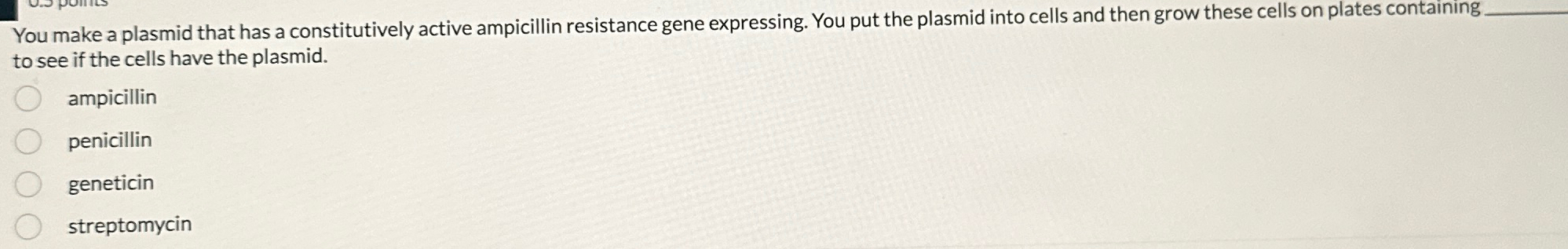 Solved You make a plasmid that has a constitutively active | Chegg.com
