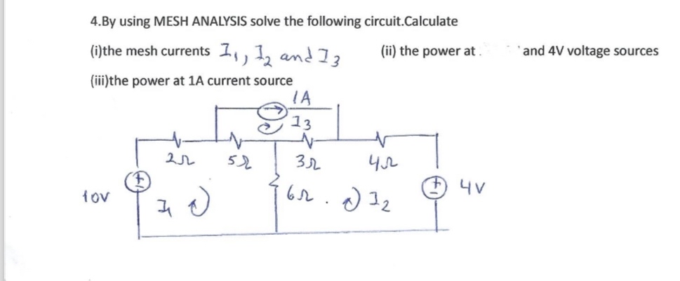 Solved 4.By using MESH ANALYSIS solve the following | Chegg.com