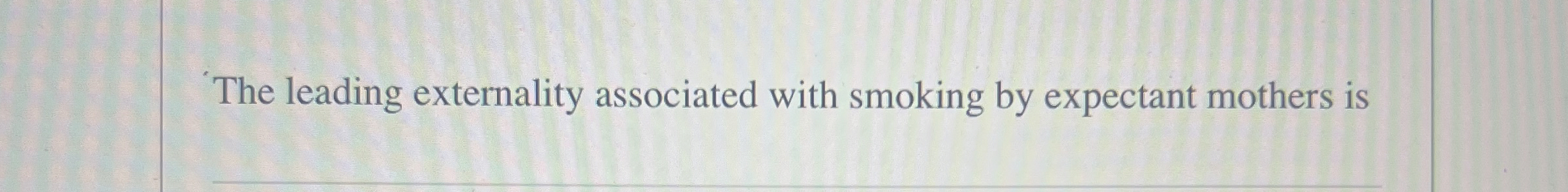 Solved The leading externality associated with smoking by | Chegg.com