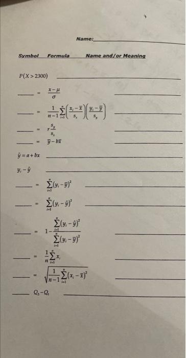 Solved Name: Symbol Formula Name and/or Meaning P(X>2300) | Chegg.com