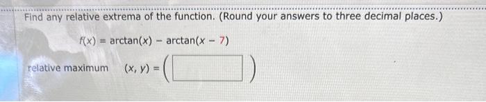 Solved Find any relative extrema of the function. (Round | Chegg.com