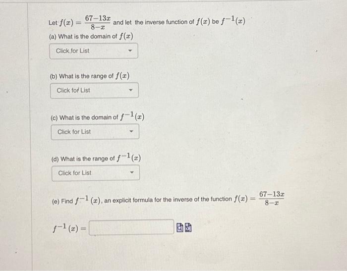 Solved Let f(x)=8−x67−13x and let the inverse function of | Chegg.com
