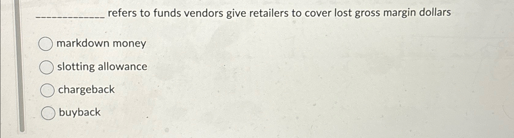 Solved refers to funds vendors give retailers to cover lost | Chegg.com