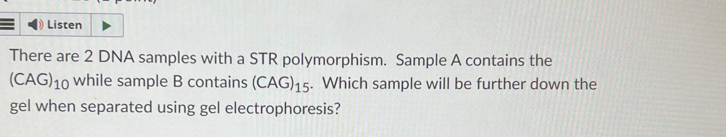 Solved ListenThere are 2 ﻿DNA samples with a STR | Chegg.com