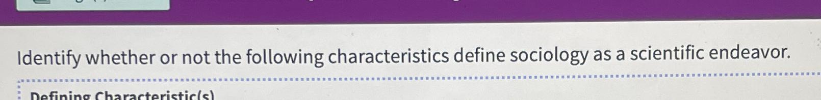 Solved Identify whether or not the following characteristics | Chegg.com