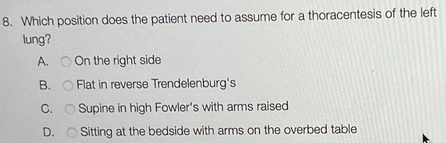 Which position does the patient need to assume for a | Chegg.com