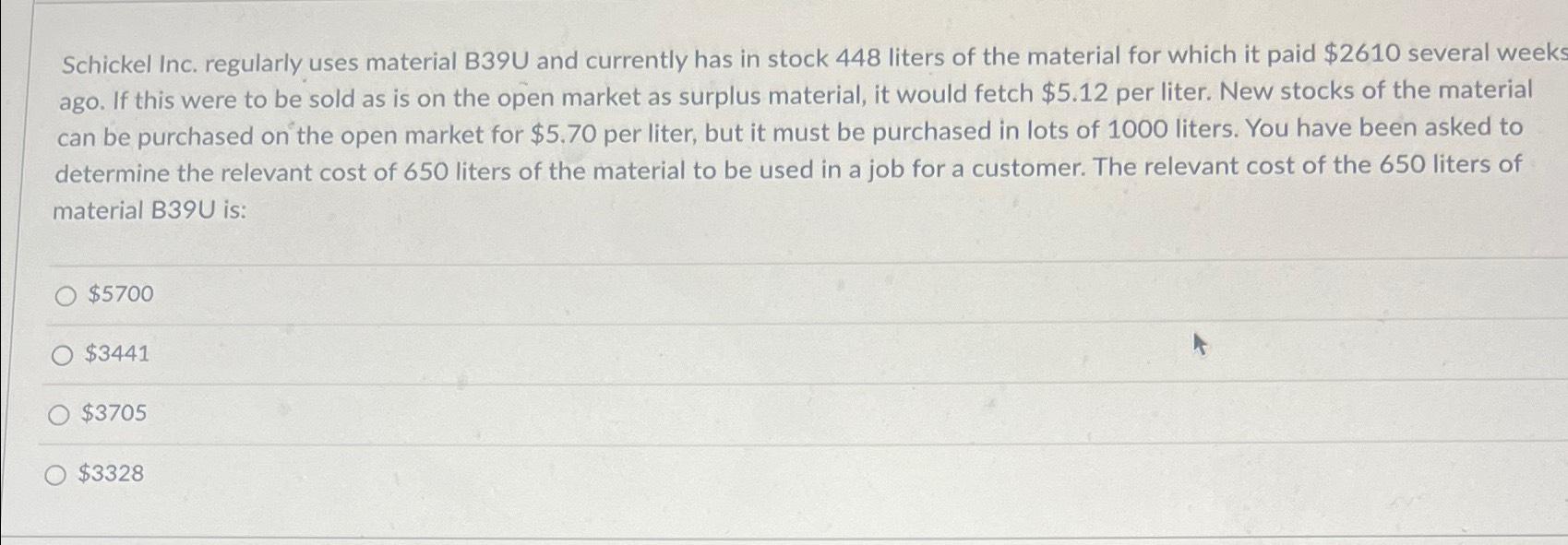 Schickel Inc. regularly uses material B39U and | Chegg.com Schickel Inc. regularly uses material B39U and | Chegg.com