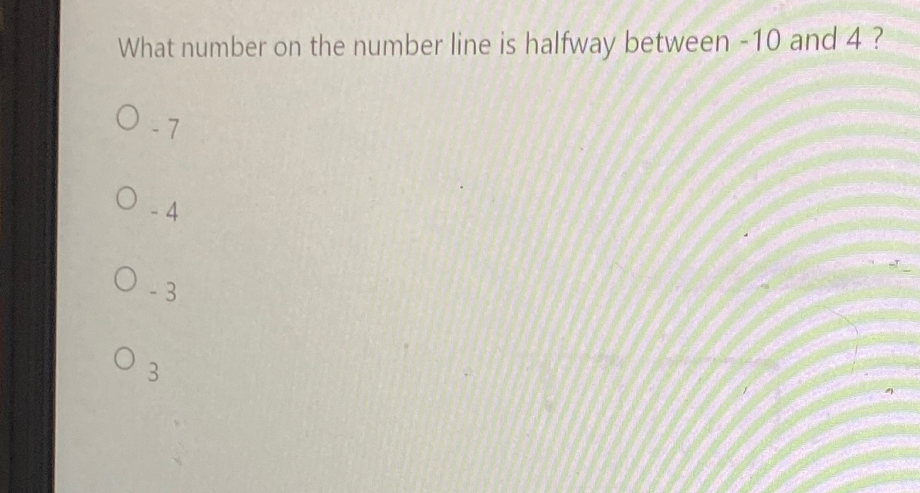Solved What number on the number line is halfway between -10 | Chegg.com