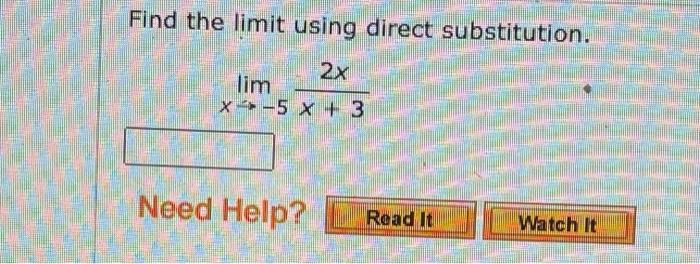 Solved Find the limit using direct substitution. 2x lim x = | Chegg.com