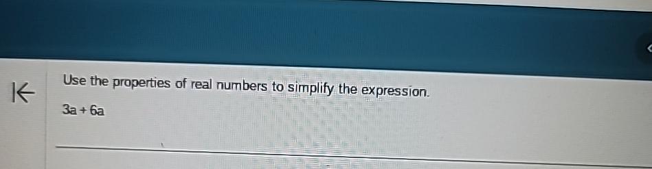 Solved Use the properties of real numbers to simplify the | Chegg.com