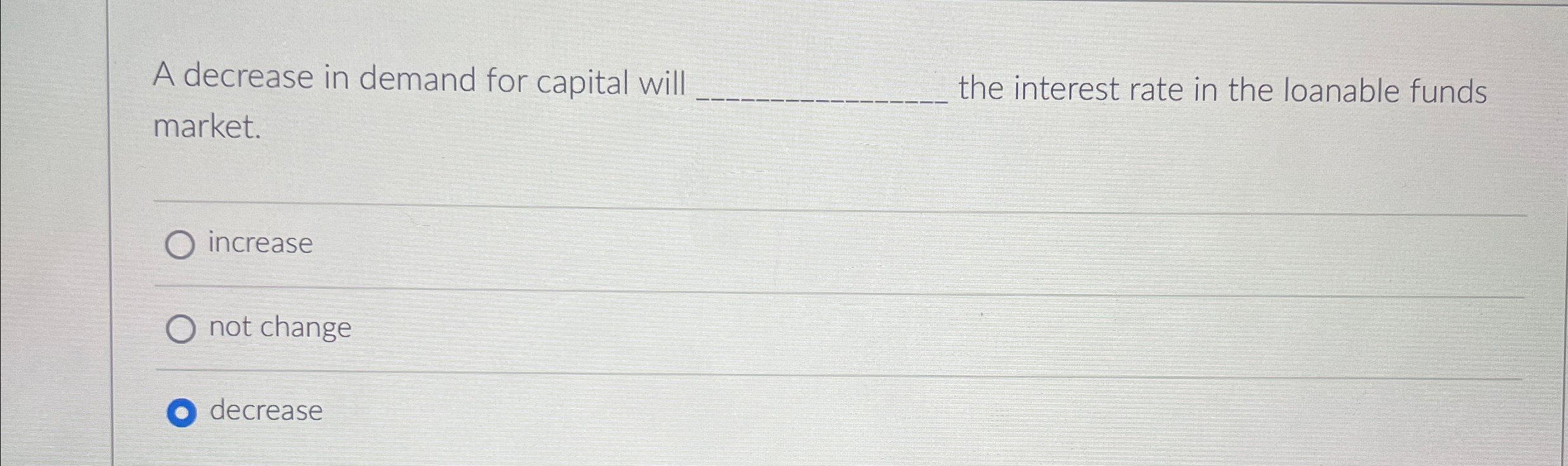Solved A decrease in demand for capital will market. ﻿the | Chegg.com