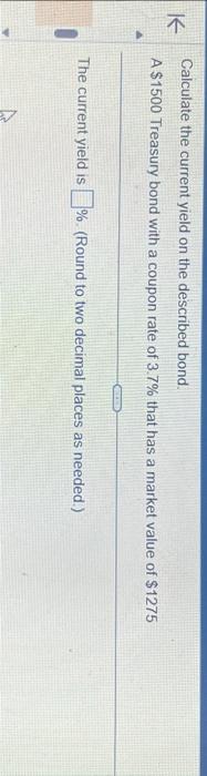 Solved Calculate the current yield on the described bond. A | Chegg.com