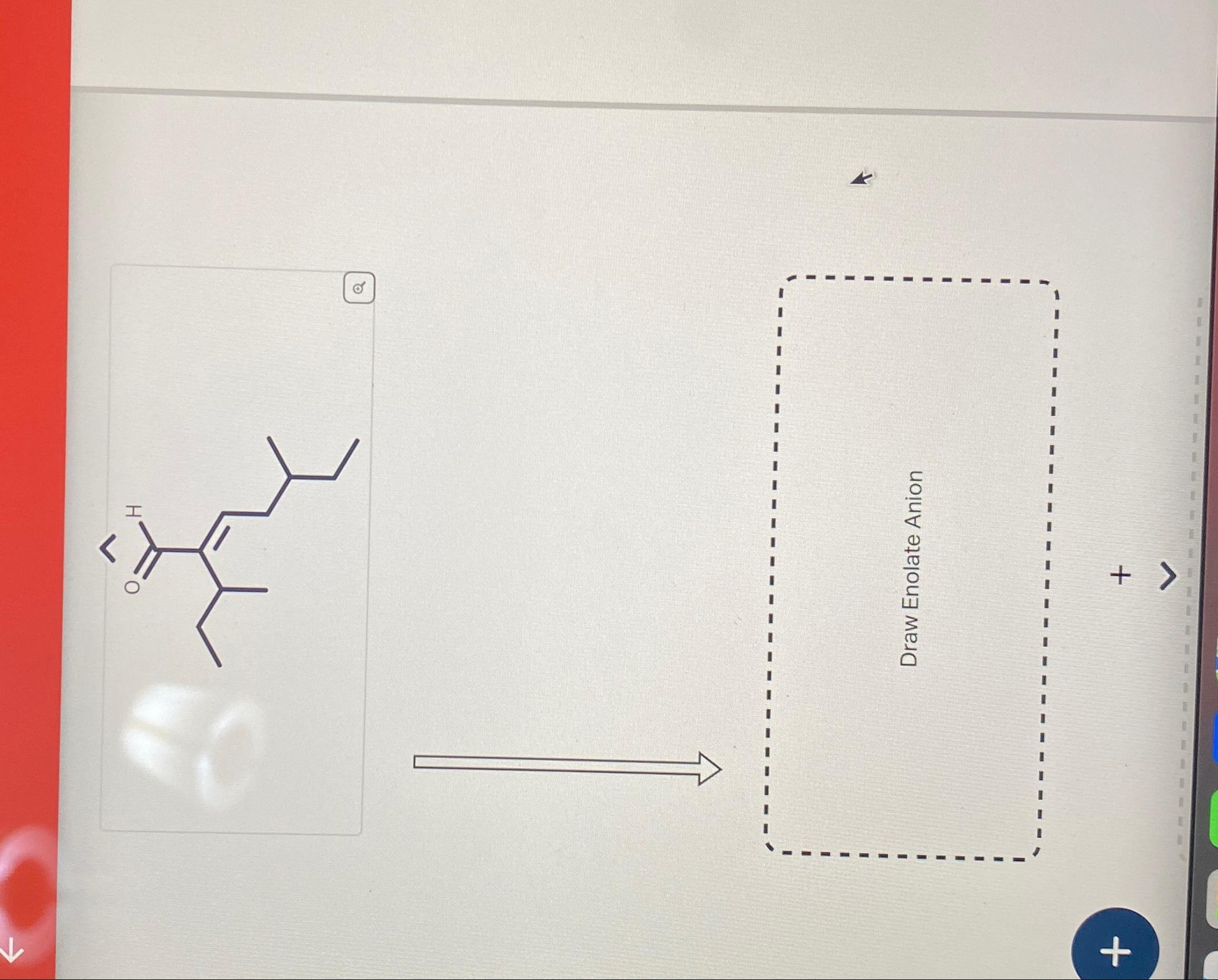 Solved QDraw Enolate Anion And carbonyl + | Chegg.com