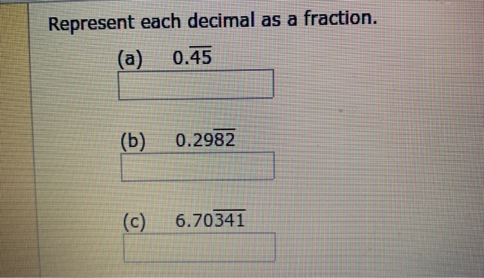 Solved Represent each decimal as a fraction. (a) 0.45 (b) | Chegg.com