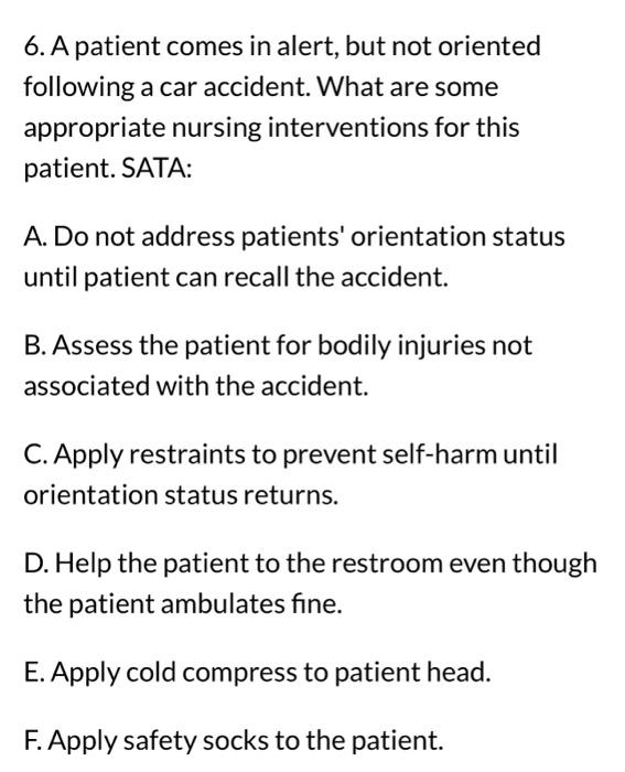 Solved 6. A patient comes in alert, but not oriented | Chegg.com