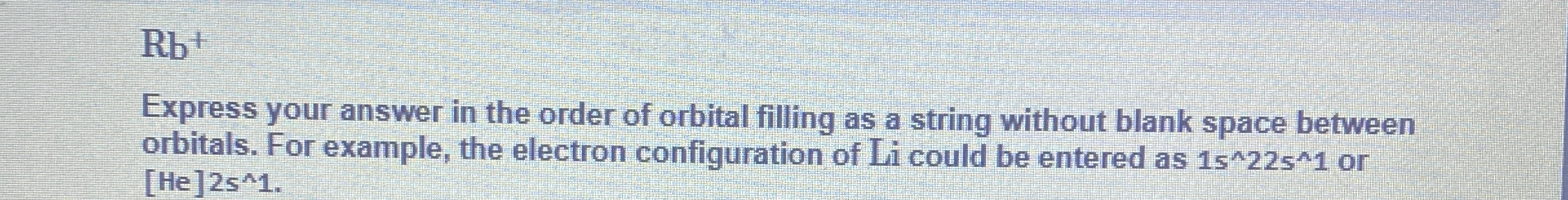 Solved Rb+Express your answer in the order of orbital | Chegg.com