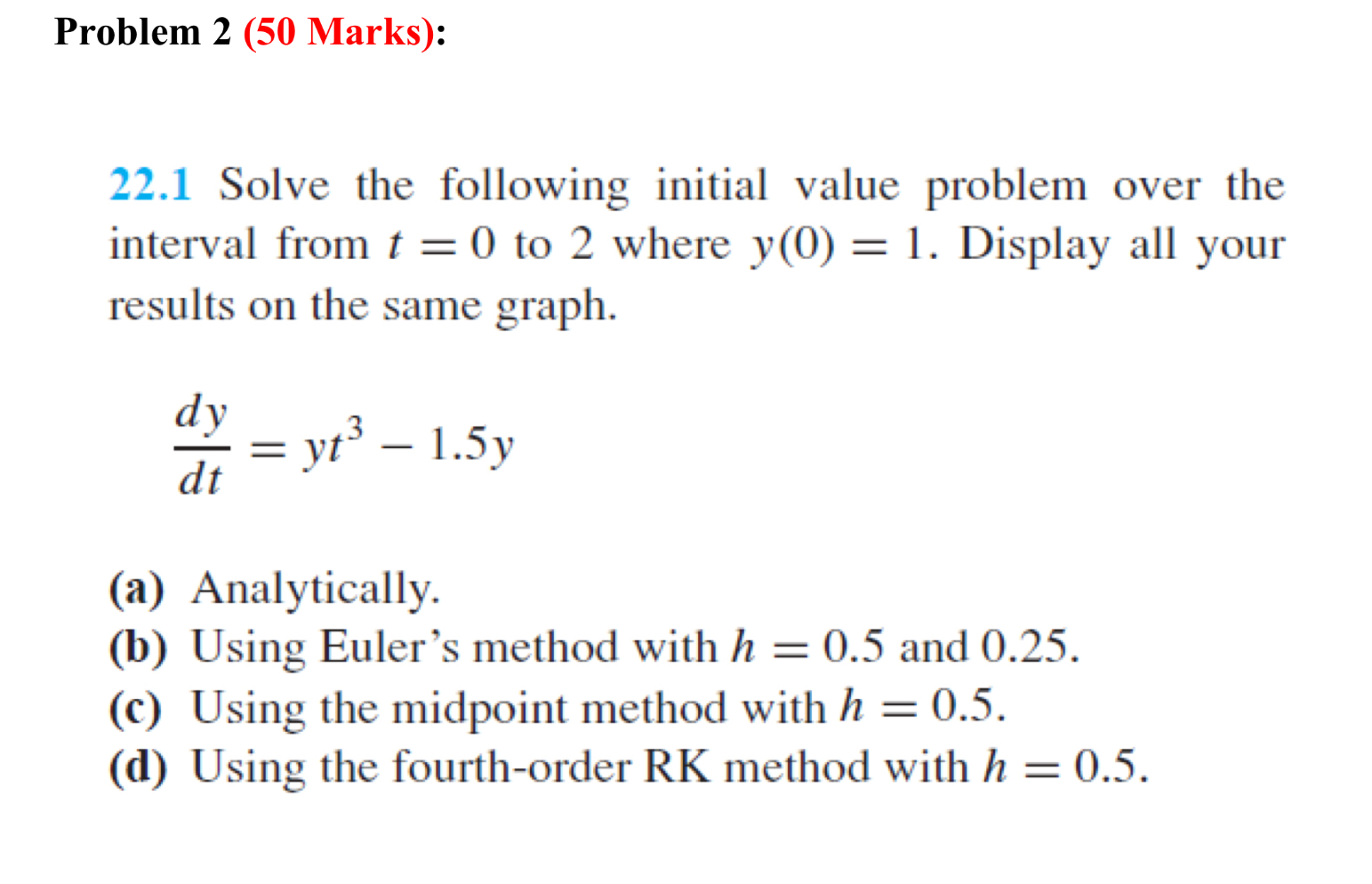 Solved by an EXPERT Problem 2 (50 ﻿Marks):22.1 ﻿Solve the following | Chegg.com