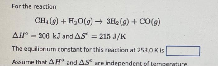 Solved For the reaction CH4(g)+H2O(g)→3H2(g)+CO(g)ΔH∘=206 kJ | Chegg.com