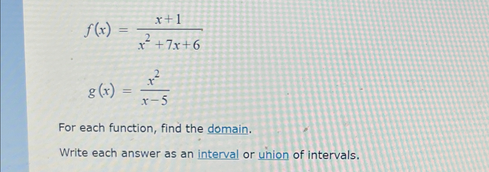 Solved f(x)=x+1x2+7x+6g(x)=x2x-5For each function, find the | Chegg.com