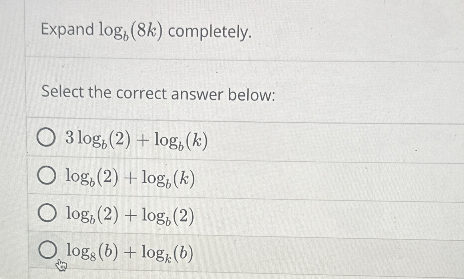 Solved Expand logb(8k) ﻿completely.Select the correct answer | Chegg.com
