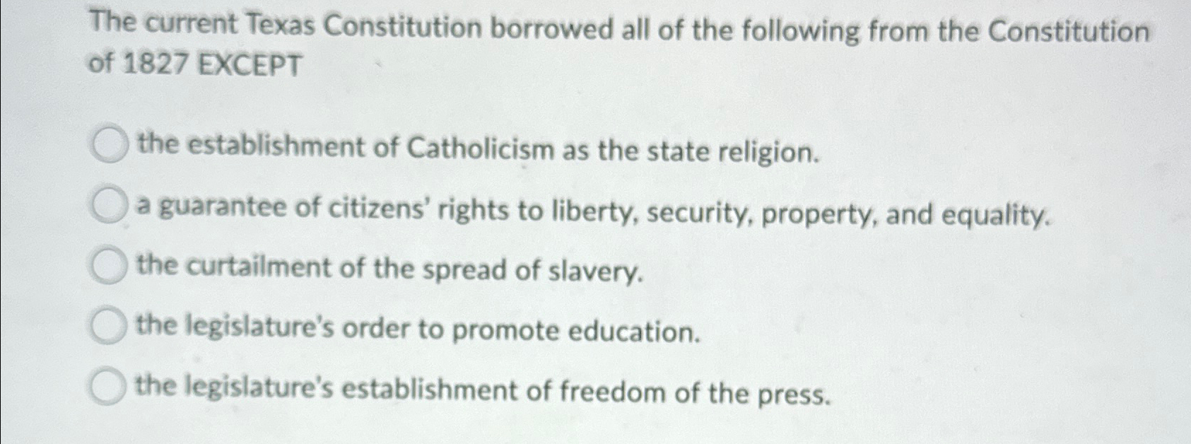 Solved The current Texas Constitution borrowed all of the | Chegg.com