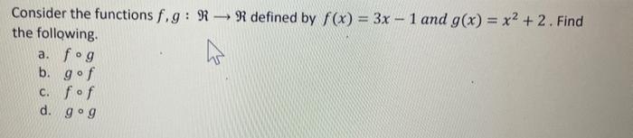Solved Consider the functions f,g:ℜ→ℜ defined by f(x)=3x−1 | Chegg.com