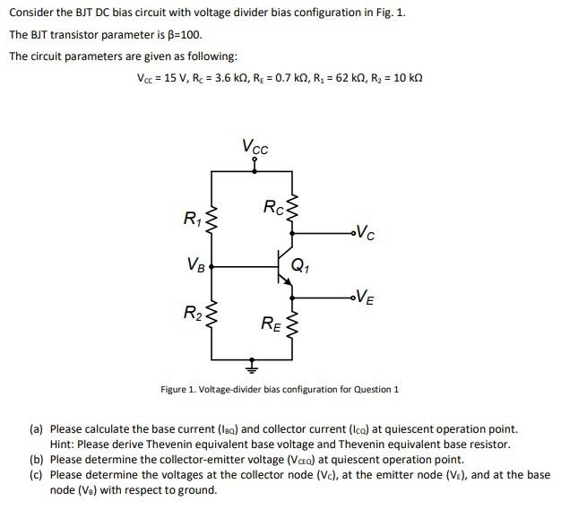 Solved Consider the BJT DC bias circuit with voltage divider | Chegg.com