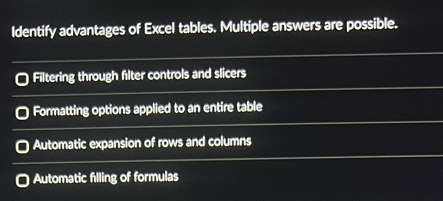 Solved Identify advantages of Excel tables. Multiple answers | Chegg.com