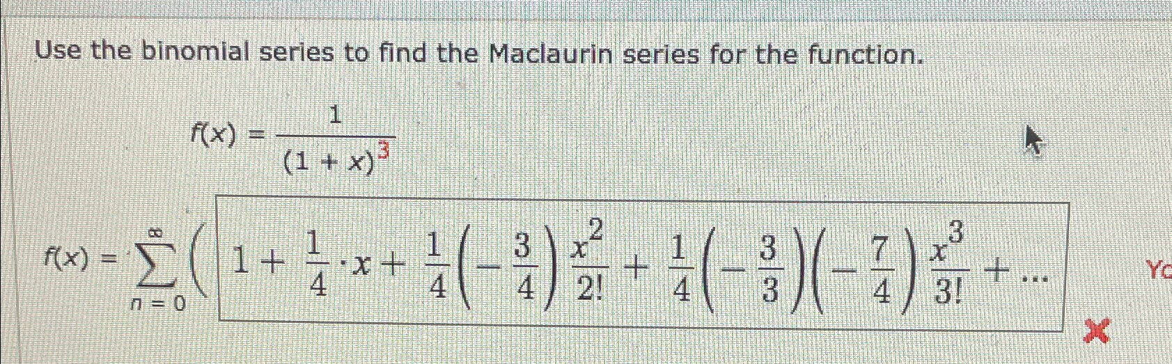 Solved Use the binomial series to find the Maclaurin series | Chegg.com