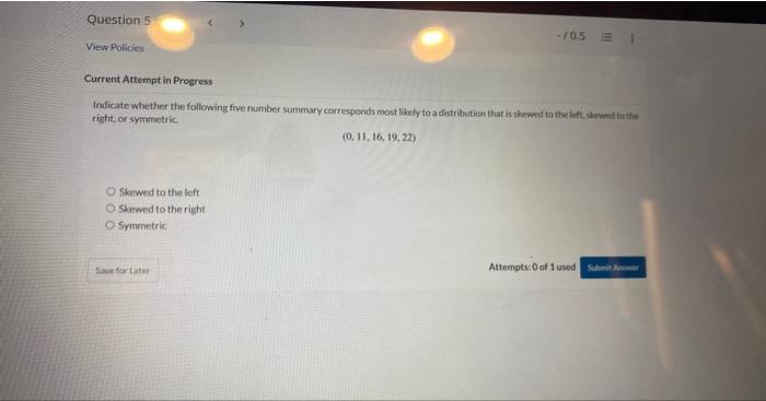 Solved Indicate whether the following five number summary | Chegg.com