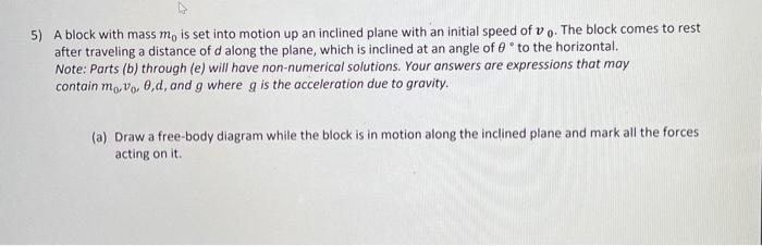 Solved 5) A block with mass m0 is set into motion up an | Chegg.com