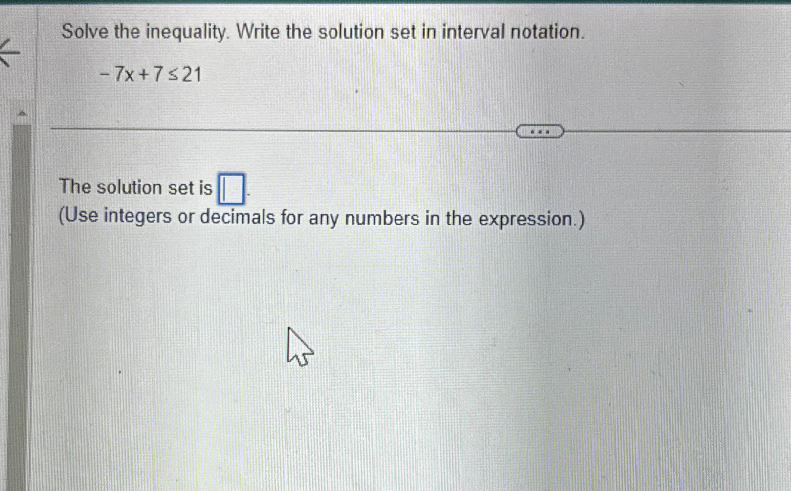 Solved Solve the inequality. Write the solution set in | Chegg.com