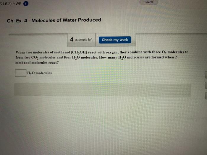 Solved Saved 51-63) HWK Ch. Ex. 4 - Molecules of Water | Chegg.com Solved Saved 51-63) HWK Ch. Ex. 4 - Molecules of Water | Chegg.com