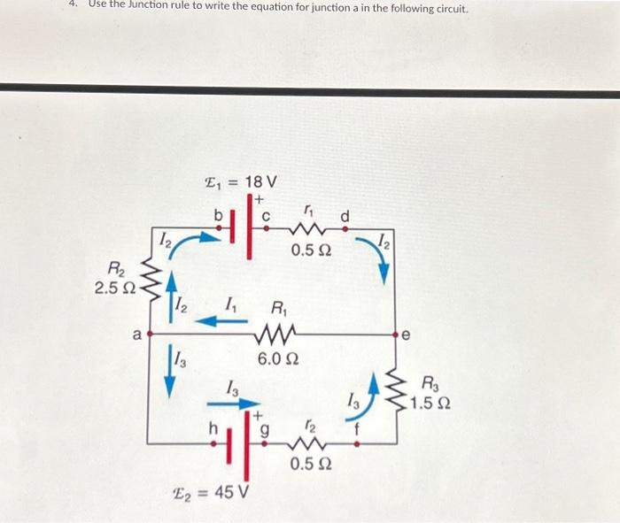 Solved 4. Use the Junction rule to write the equation for | Chegg.com