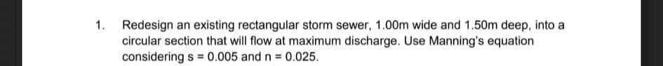 Solved 1. Redesign an existing rectangular storm sewer, | Chegg.com