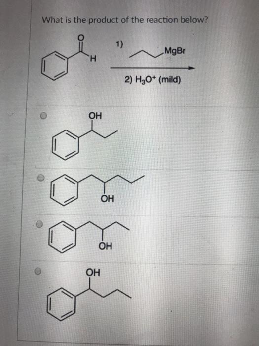 Solved What is the product of the reaction below? 1) MgBr Н | Chegg.com