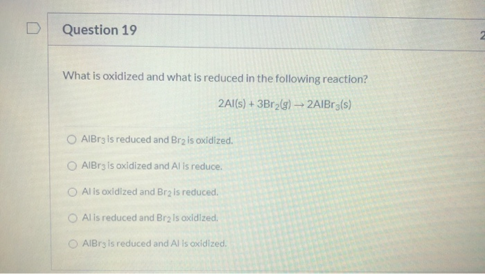 Solved Question 19 What is oxidized and what is reduced in | Chegg.com