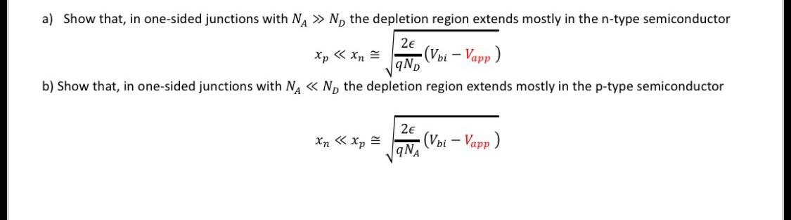 Solved a) ﻿Show that, in one-sided junctions with NA≫ND ﻿the | Chegg.com