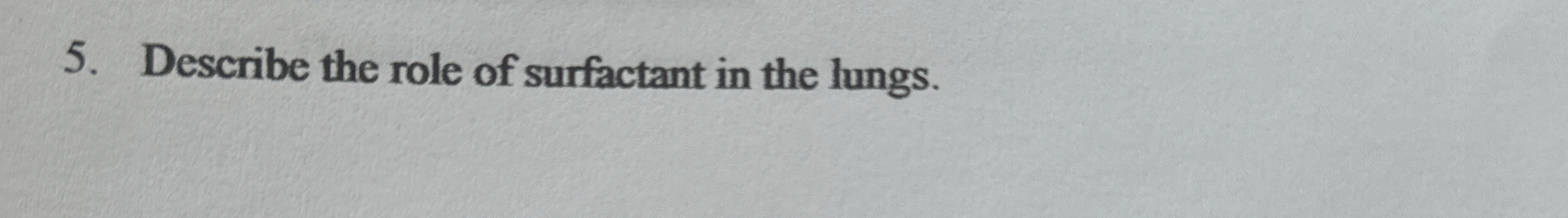 Solved Describe the role of surfactant in the lungs. | Chegg.com