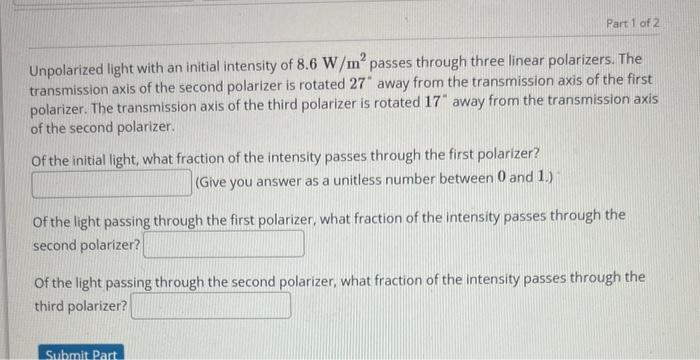 Solved Unpolarized light with an initial intensity of 8.6 | Chegg.com