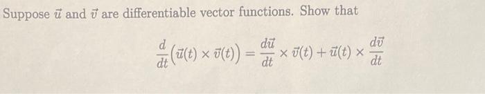 Solved Suppose u and v are differentiable vector functions. | Chegg.com