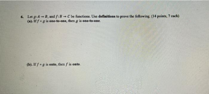 Solved 6. Let g: A-B, and f:B C be functions. Use | Chegg.com
